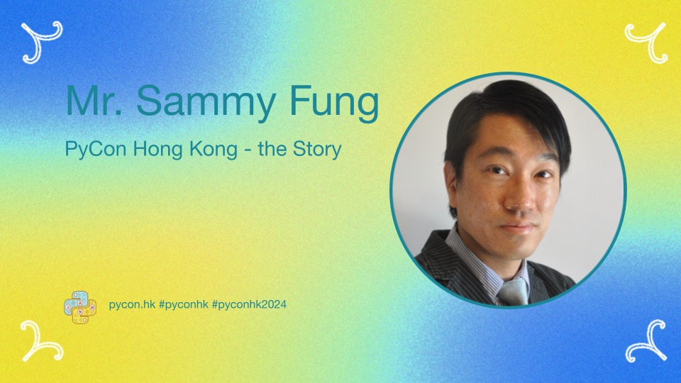 PyCon HK - The Story (10th anniversary) - Sammy Rock Symphony